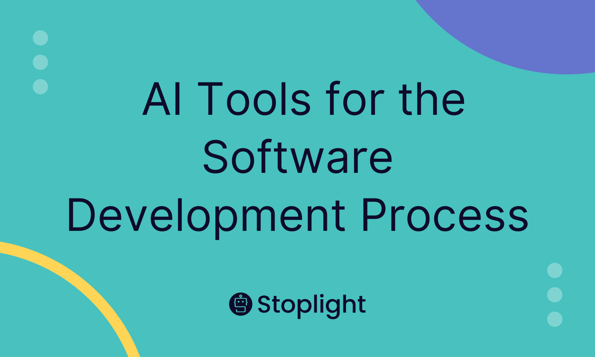 AI Tools for the Software Development Process | Stoplight